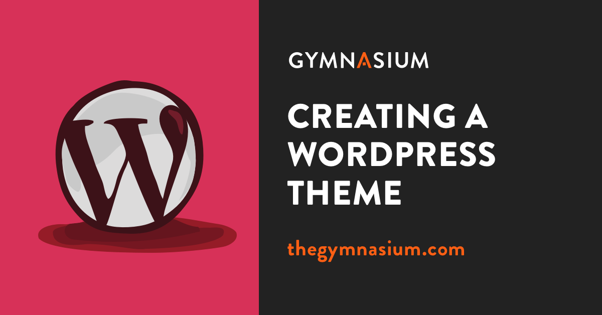 Creating A WordPress Theme | Courses | Gymnasium