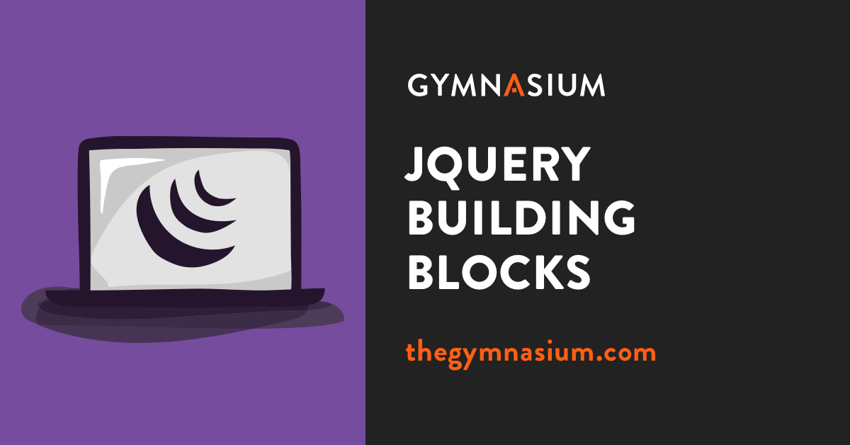 jQuery Building Blocks | Courses | Gymnasium
