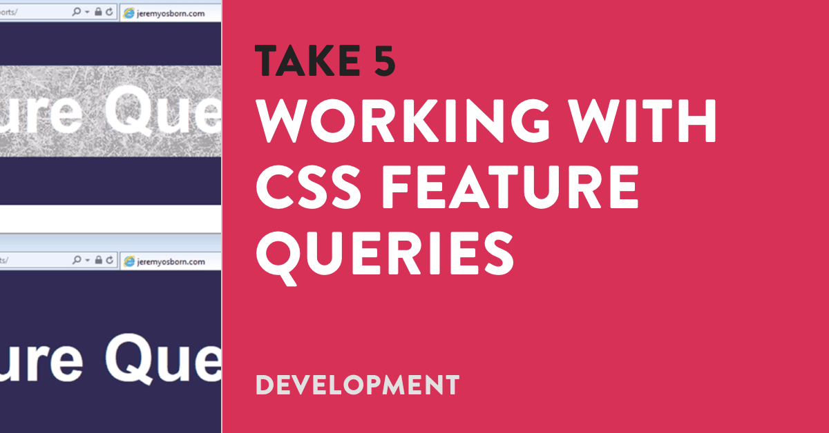Working with CSS Feature Queries | Take 5 Tutorials | Gymnasium