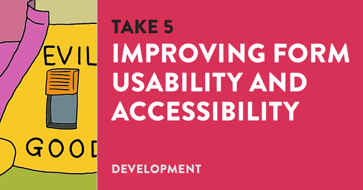 Improving Form Usability and Accessibility | Take 5 Tutorials | Gymnasium