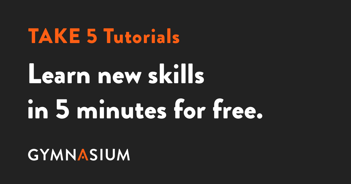 Take 5 Tutorials | Gymnasium